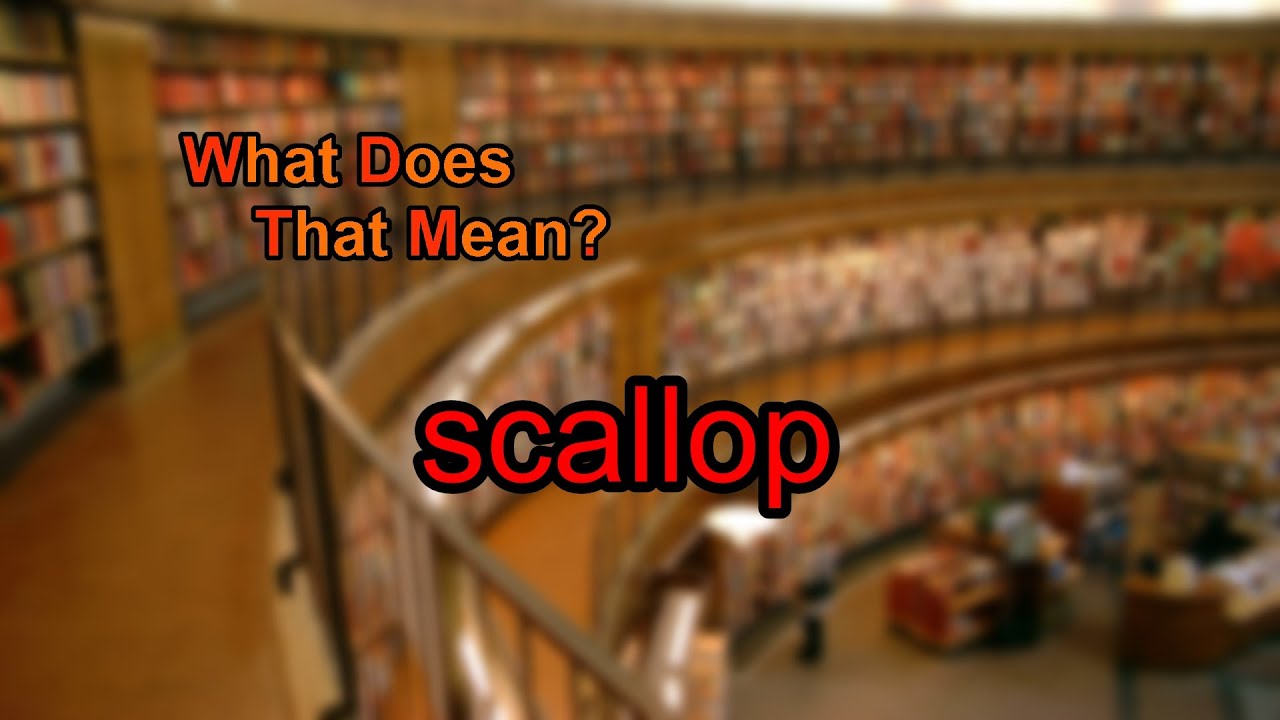 What does scallop mean? - YouTube