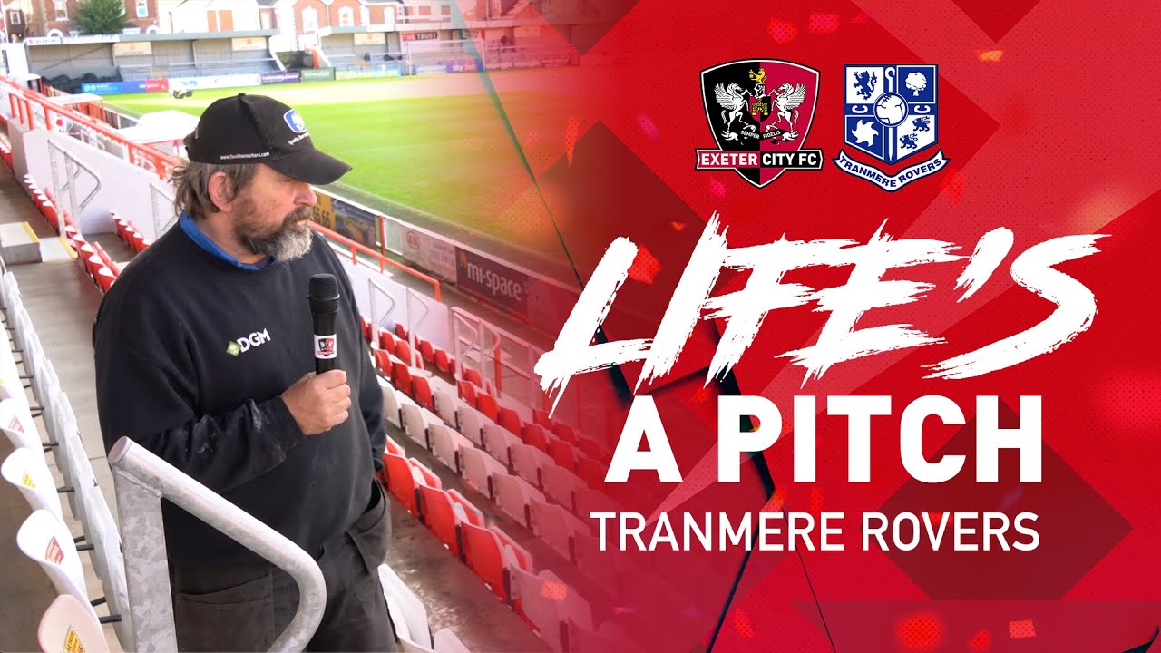 🏟 Life's a Pitch: Tranmere Rovers | Exeter City Football Club - YouTube