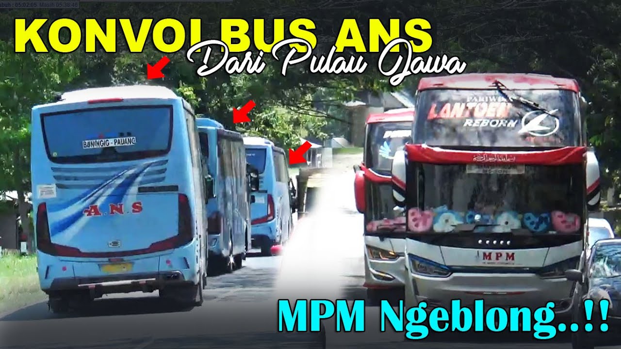 BUS ANS | BUS NPM | BUS MPM | Konvoi Bus ANS, NPM & MPM dari pulau jawa ...