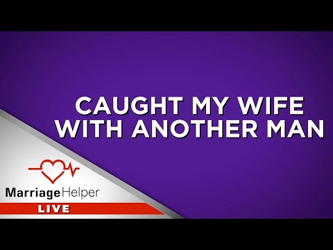 I Caught My Wife With Another Man, What Now?