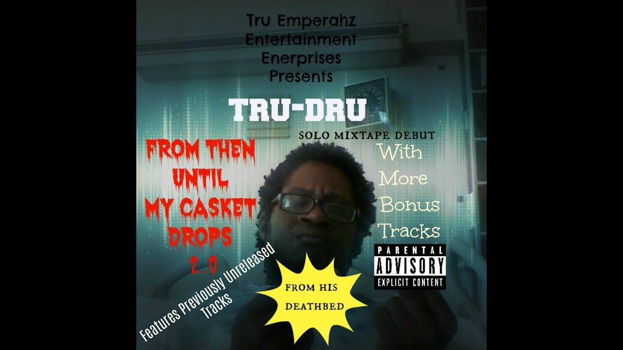 Tru-Dru - From Then Until My Casket Drops 2.0 Mixtape Available Now ...