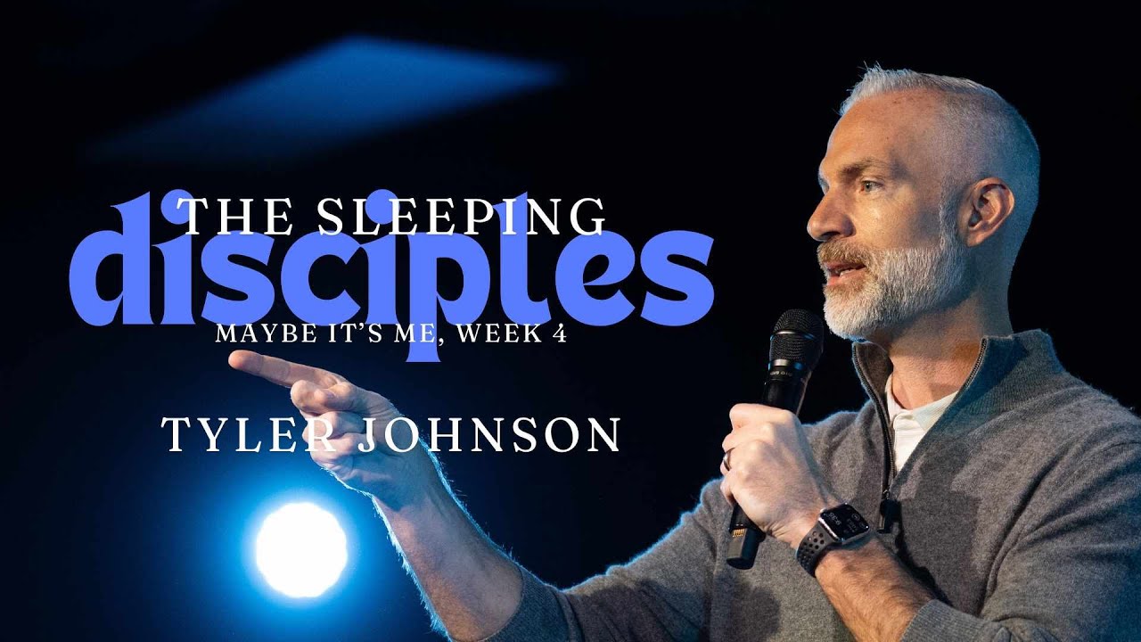 Maybe its Me | The Sleeping Disciples | Pastor Tyler Johnson | 02.23.25 ...