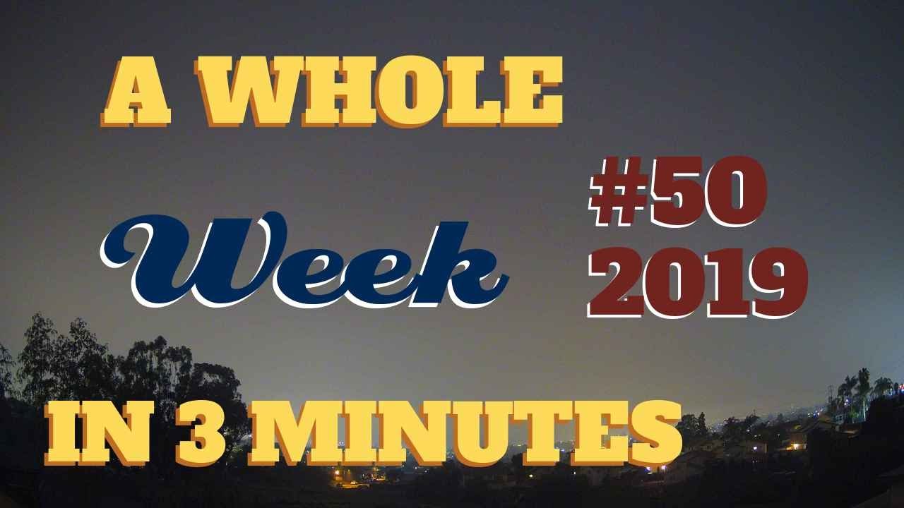 4K Time Lapse Video || Week #50, 2019 || Week in 3 minutes || Best for ...
