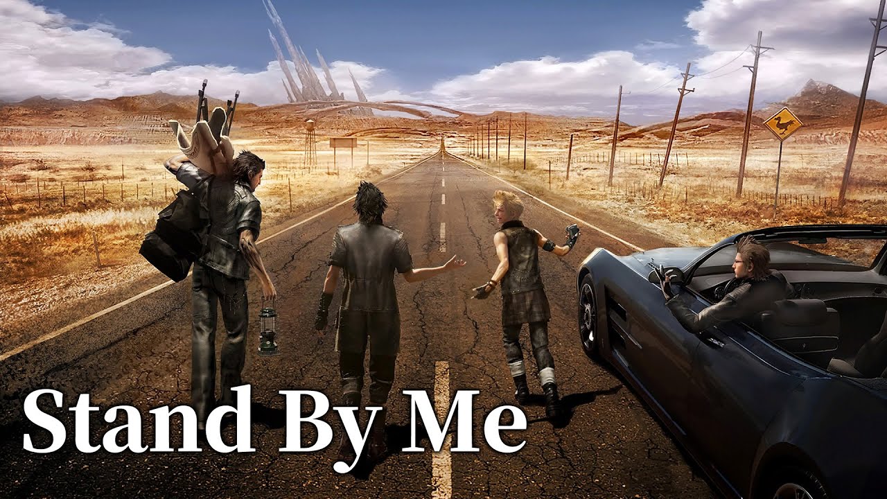 Stand By Me / Florence & The Machine｜FINAL FANTASY XV｜中英歌詞Lyrics｜最終幻想15 ...