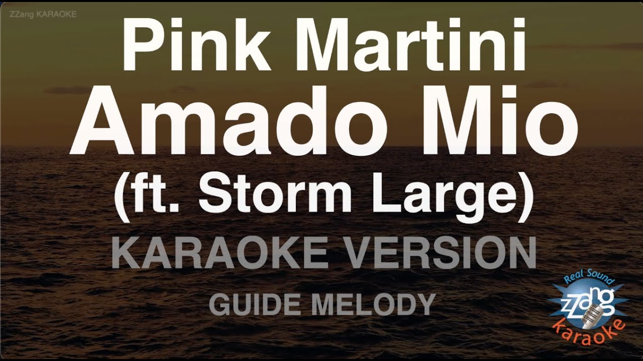 Pink Martini - Amado Mio (Feat. Storm Large) (Melody) (Karaoke Version ...