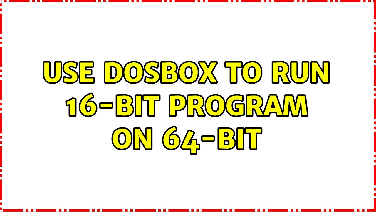 Use dosbox to run 16-bit program on 64-bit - YouTube