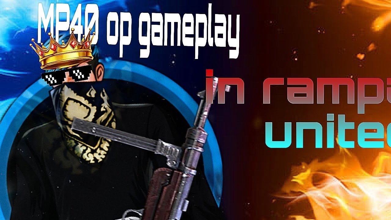 MP40 op gameplay in rampage united new map - YouTube