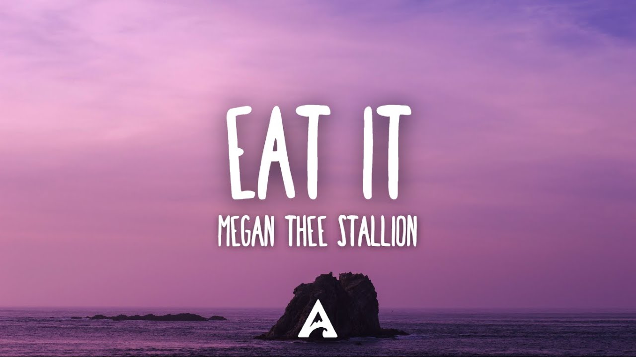 Megan Thee Stallion - Eat It (Lyrics) - YouTube