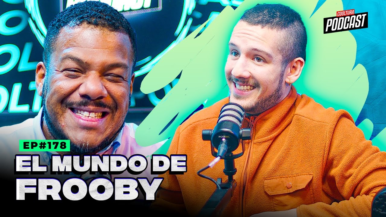 EP. 178 - El mundo de FROOBY | #CoolturaPodcast - YouTube