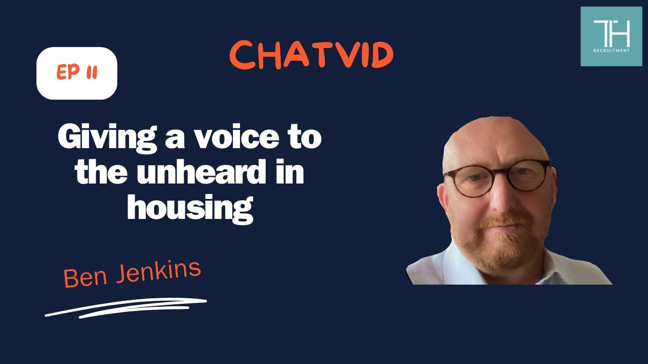 BEN JENKINS: THE HOUSING SECTOR, GIVING A VOICE TO THE IGNORED ...