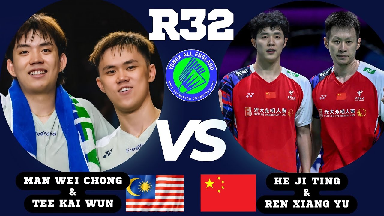 R32 Man Wei Chong&Tee Kai Wun🇲🇾 VS He Ji Ting&Ren Xiang Yu🇨🇳 All ...