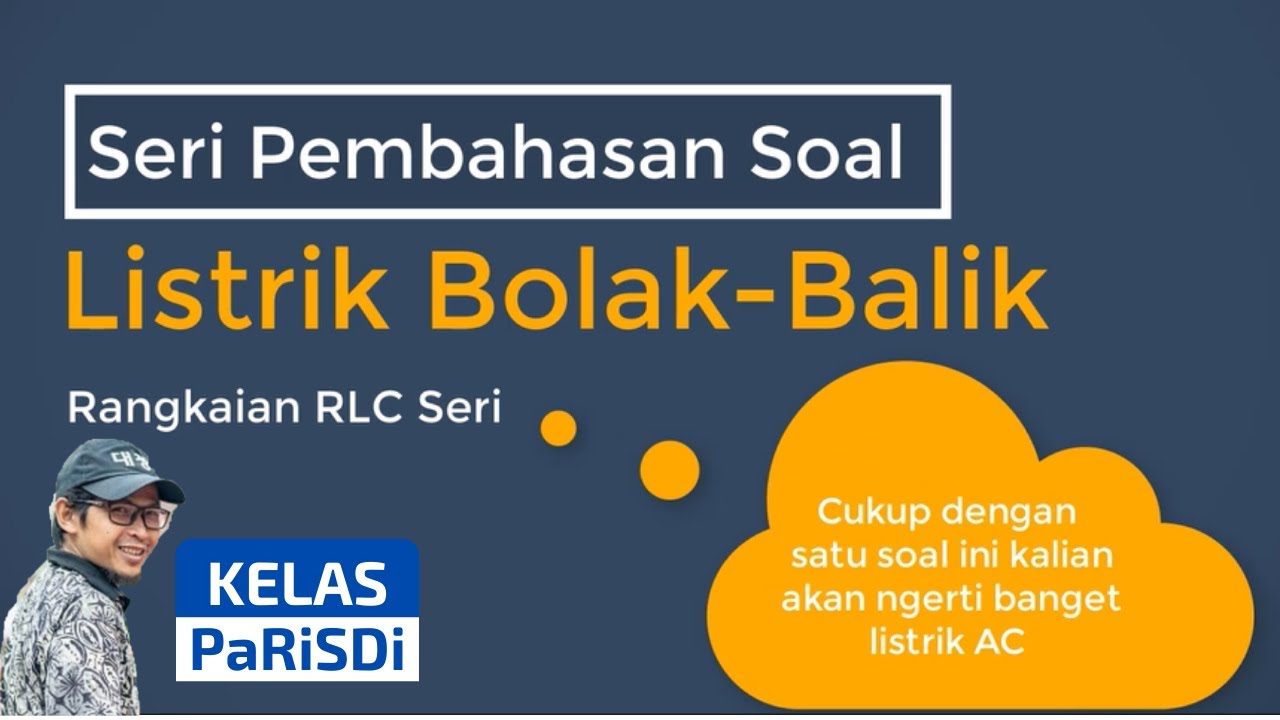 Rangkaian RLC Seri pembahasan satu contoh soal yg bikin ngerti banget ...