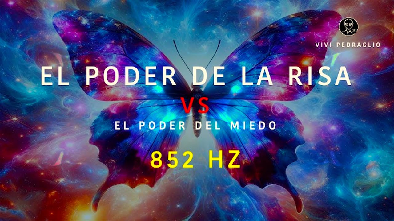 EL PODER DE LA RISA VS EL PODER DEL MIEDO | 852 HZ - YouTube