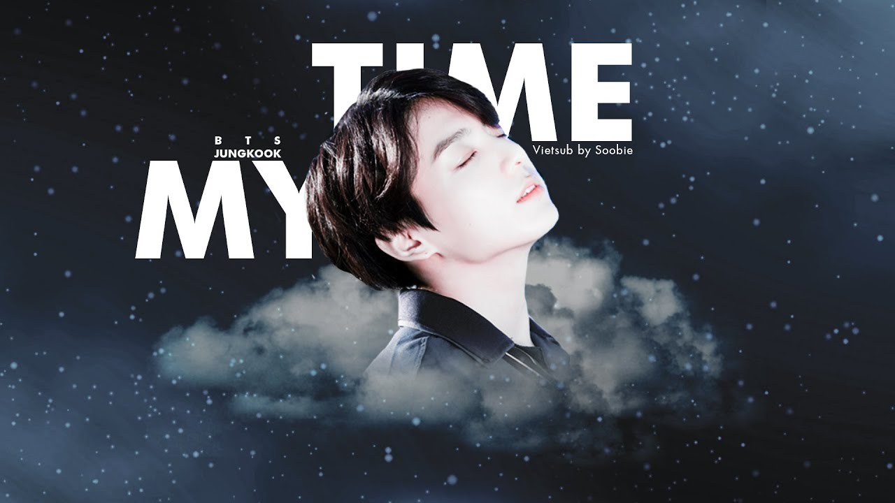 [Vietsub] My Time (시차) - BTS Jungkook - YouTube