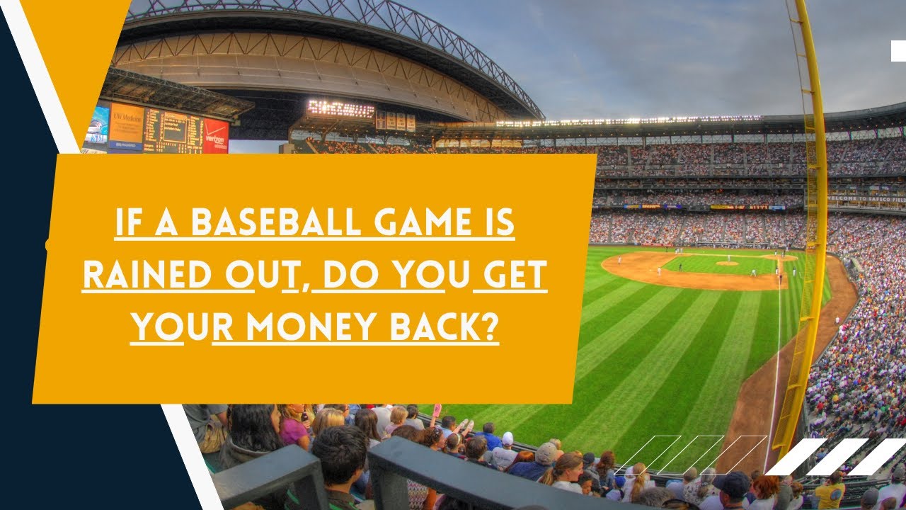 If A Baseball Game Is Rained Out, Do You Get Your Money Back? - Sports ...