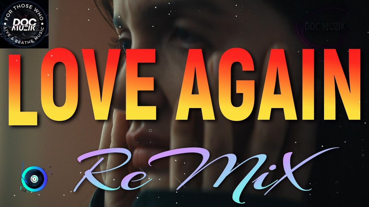 | Love Again - ReMiX | Doc MuZiK & MLUK | #bassboosted @YouTubeMusic ...