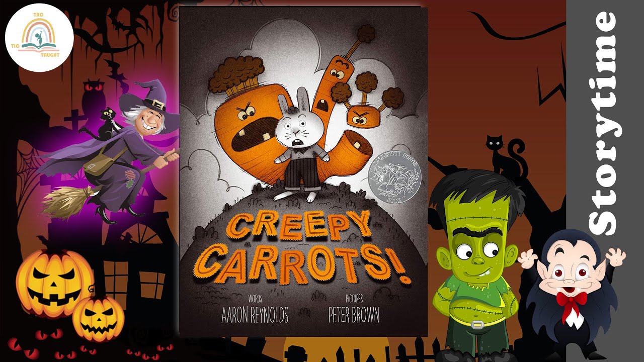 CREEPY CARROTS by Aaron Reynolds ~ Kids Book Storytime, Halloween Book ...