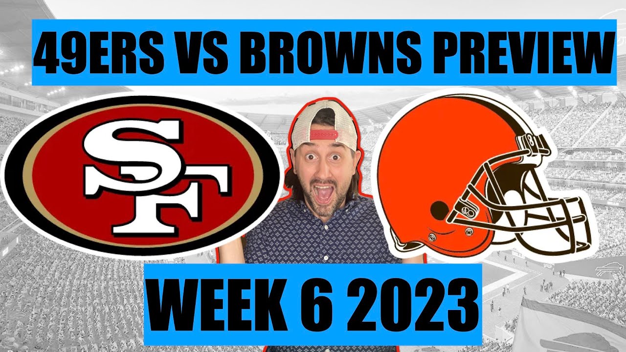 San Francisco 49ers VS Cleveland Browns NFL WEEK 6 PREVIEW ...