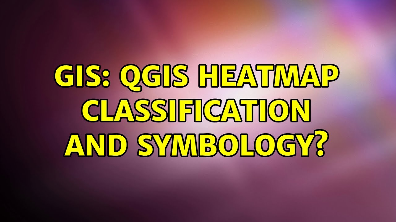 GIS: QGIS heatmap classification and symbology? - YouTube