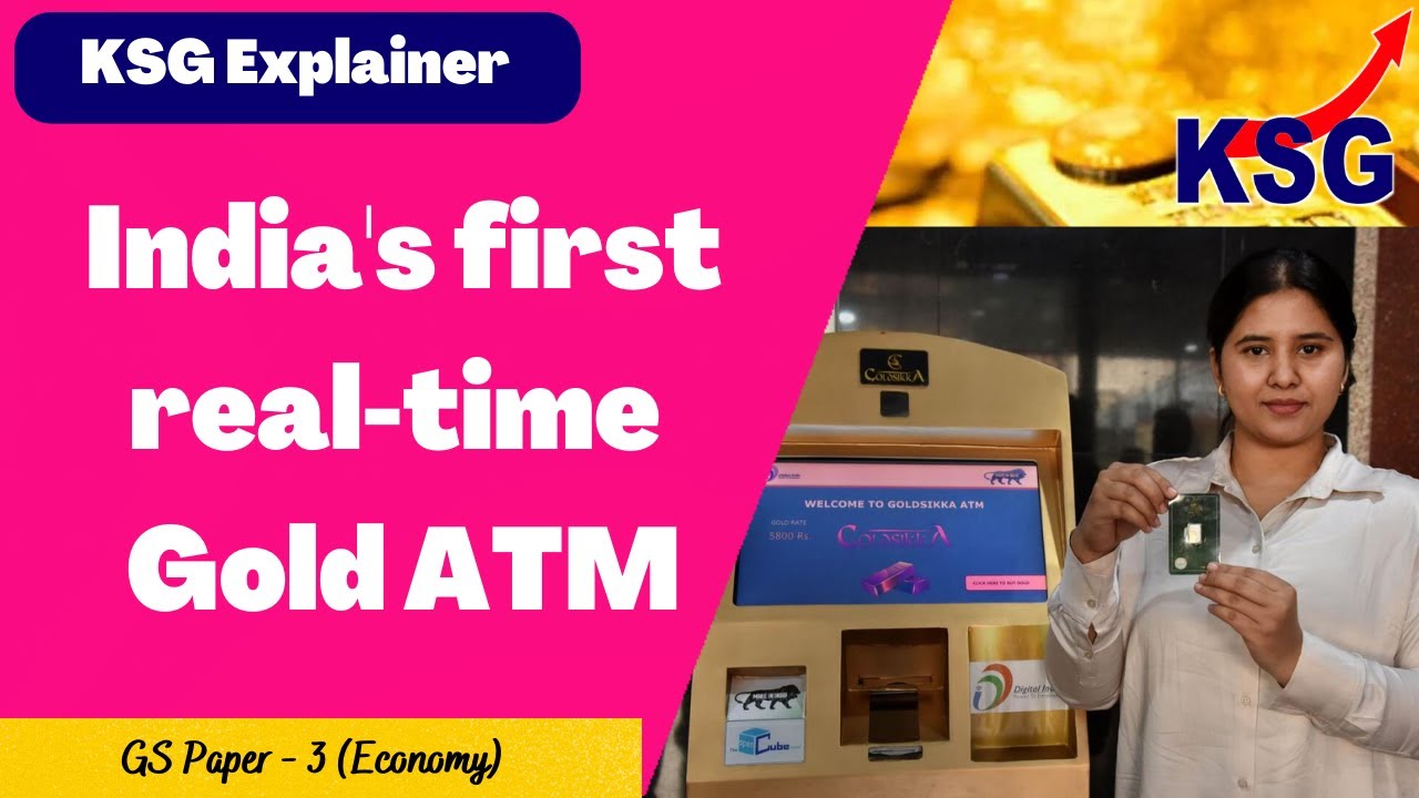 KSG Explainer | India's first real time Gold ATM #upsc #currentaffairs ...