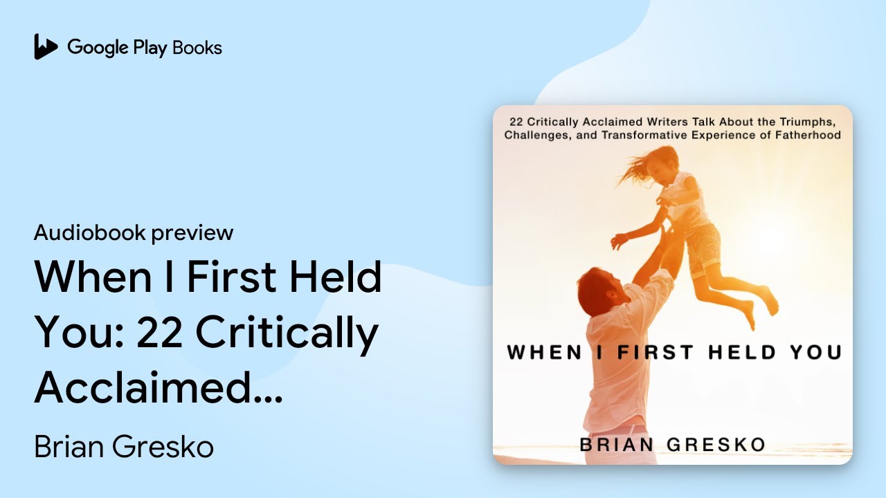 When I First Held You: 22 Critically Acclaimed… by Brian Gresko · Audiobook preview - YouTube