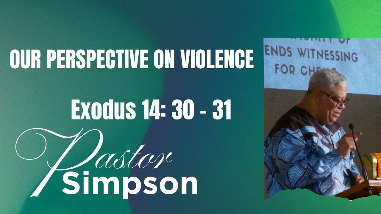 Our Perspective on Violence | April 13th 2025 | Exodus 14: 30 - 31 ...