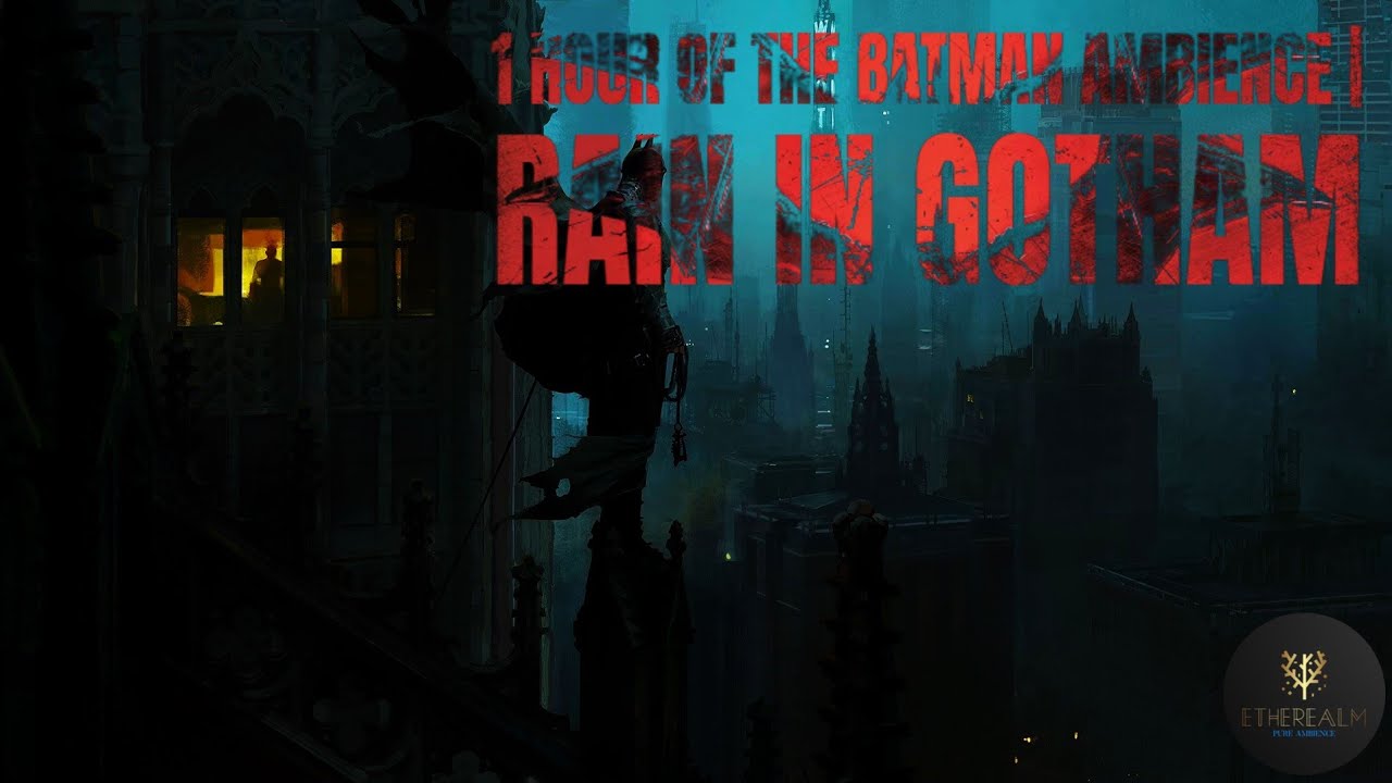 Gotham Ambience | 1 Hour of Rain & City Sounds | The Batman | Gothic ...
