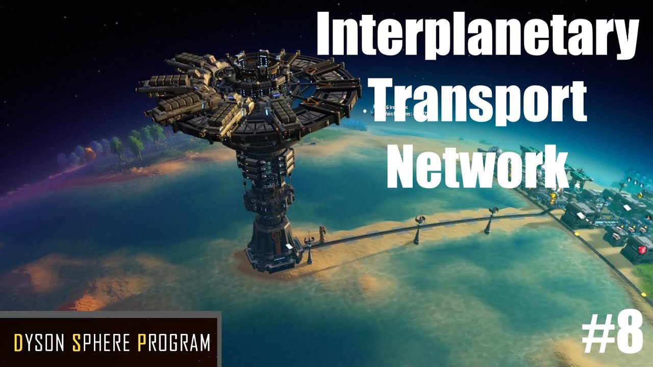 Interplanetary Transport Network | Dyson Sphere Program #8 - YouTube