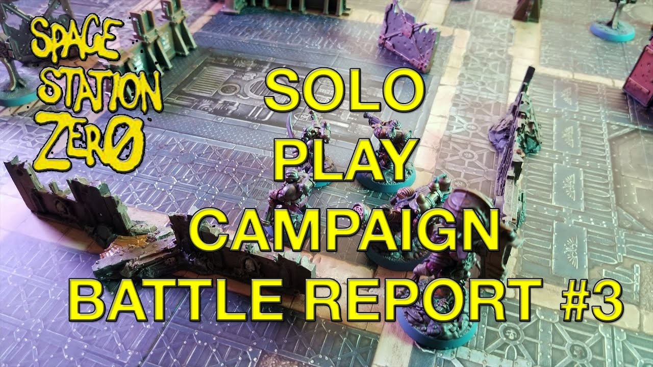 INTO DARKNESS: SPACE STATION ZERO SOLO PLAY CAMPAIGN BATTLE REPORT #3 - YouTube
