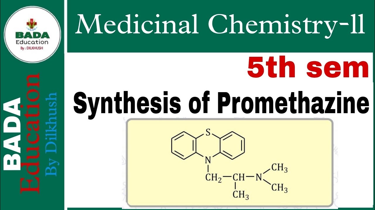 Synthesis of Promethazine | Uses , Sides effects | promethazine Hcl ...