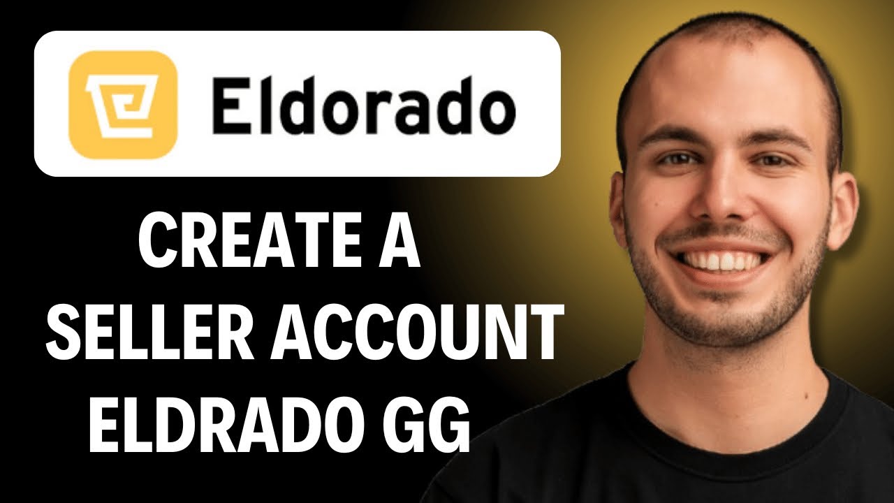 How To Create A Seller Account On Eldorado Gg 2026 Guide Youtube 7820