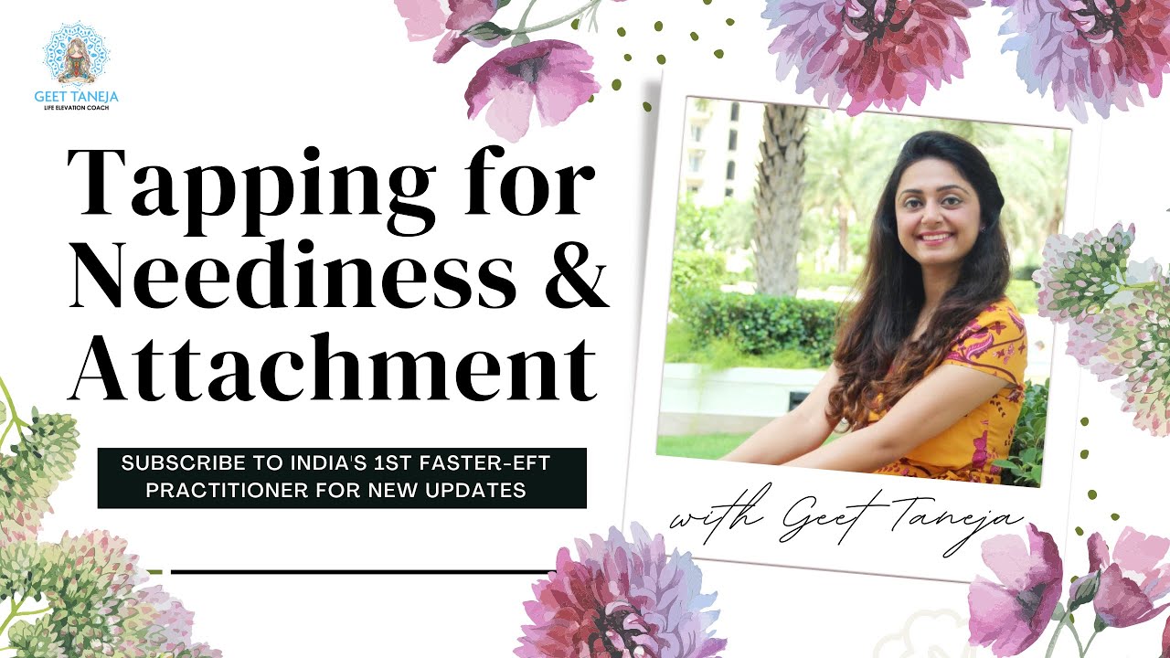 Faster EFT- Tapping For Neediness And Attachment - YouTube