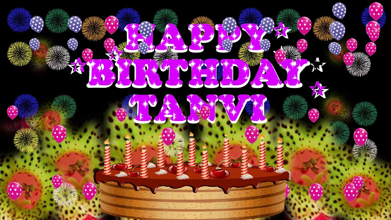 TANVI HAPPY BIRTHDAY TO YOU - YouTube
