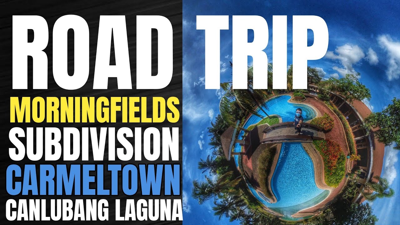 BEFORE YOU CHECK OUT MORNINGFIELDS IN CALAMBA..WATCH THIS - ROAD TRIP ...