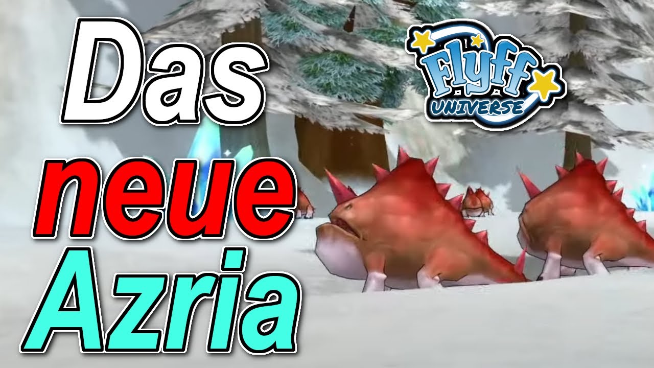Flyff Universe - Das neue Azria! Rote Augus, Gelbe Geister und eine ...