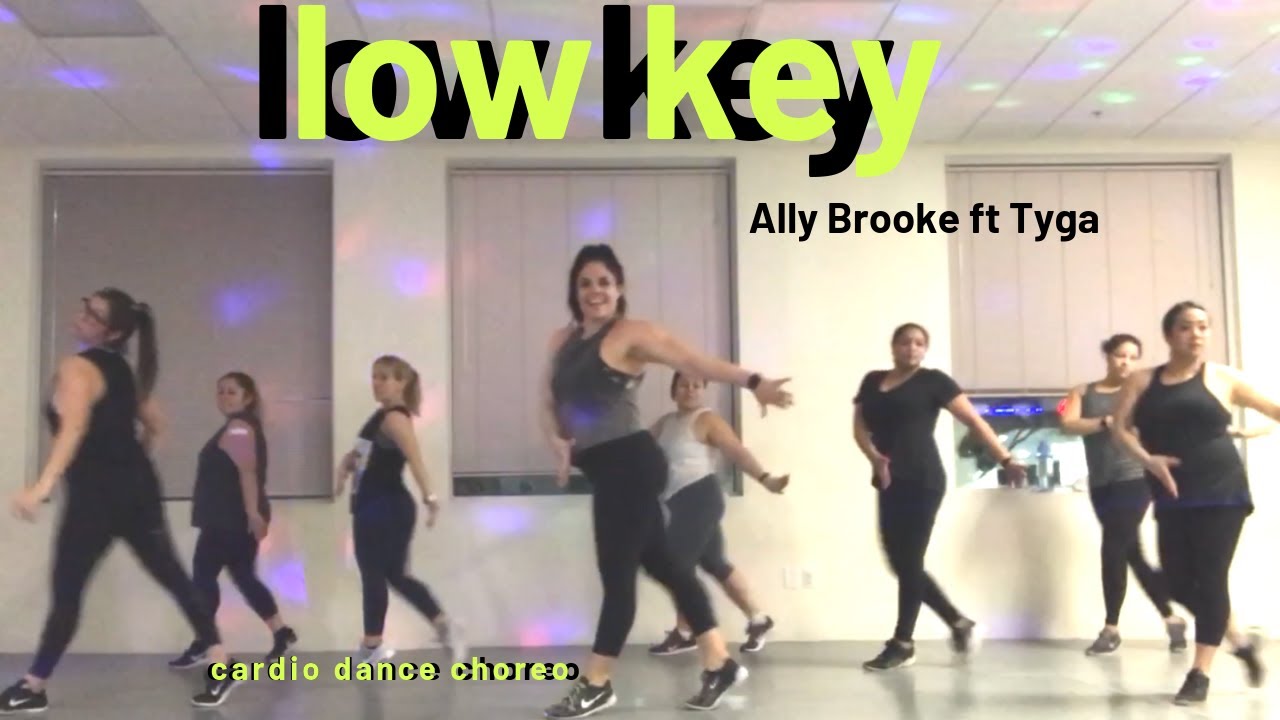 Low Key by Ally Brooke ft Tyga || Cardio Dance Party with Berns - YouTube