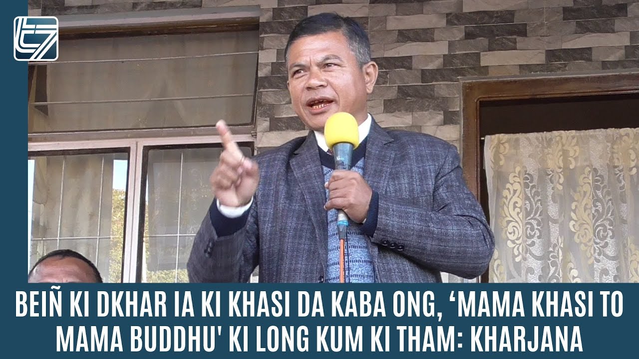 Beiñ ki dkhar ia ki Khasi da kaba ong, ‘Mama Khasi to mama Buddhu' ki ...