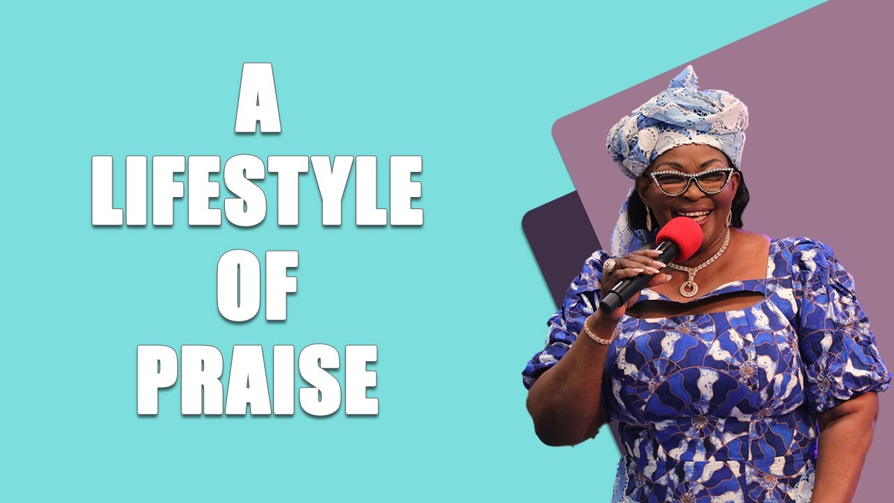 A Lifestyle of Praise | Rev. Funke Adetuberu - YouTube