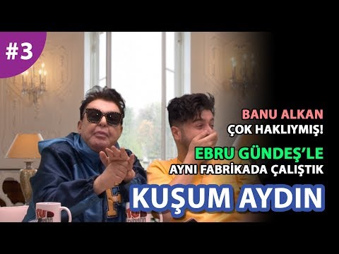 Kuşum Aydın Ebru Gündeş İle Aynı Fabrikada Çalıştık! Banu Alkan Yalısı!
