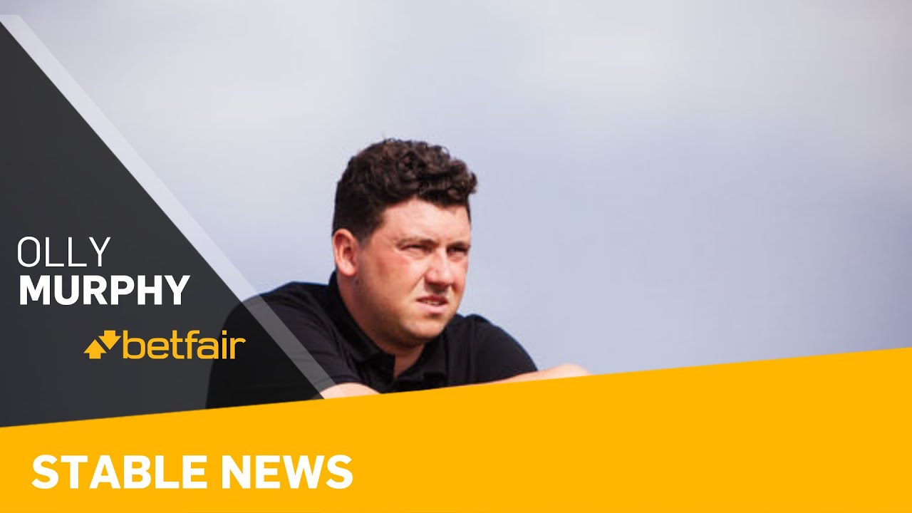 Olly Murphy | Stable News with Betfair | 23 April 2019 - YouTube