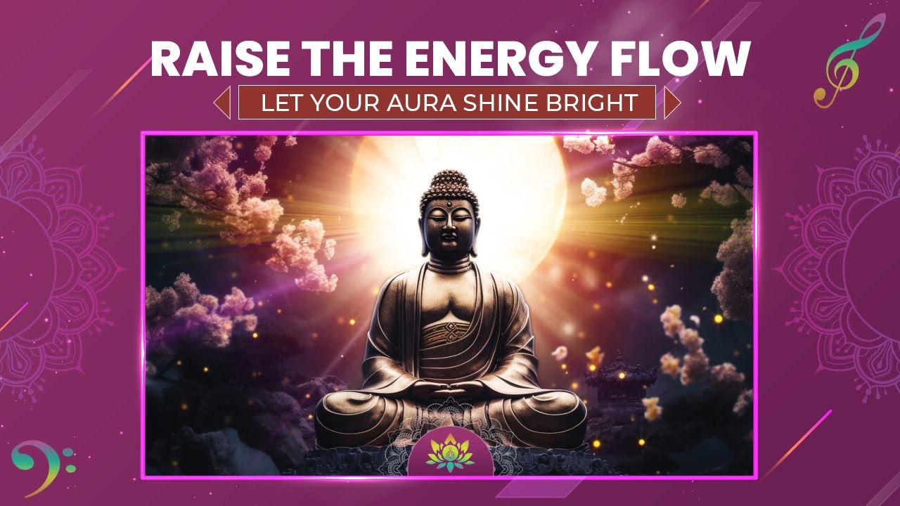 Raise The Energy Flow - Let Your Aura Shine Bright - Manifest Positive ...