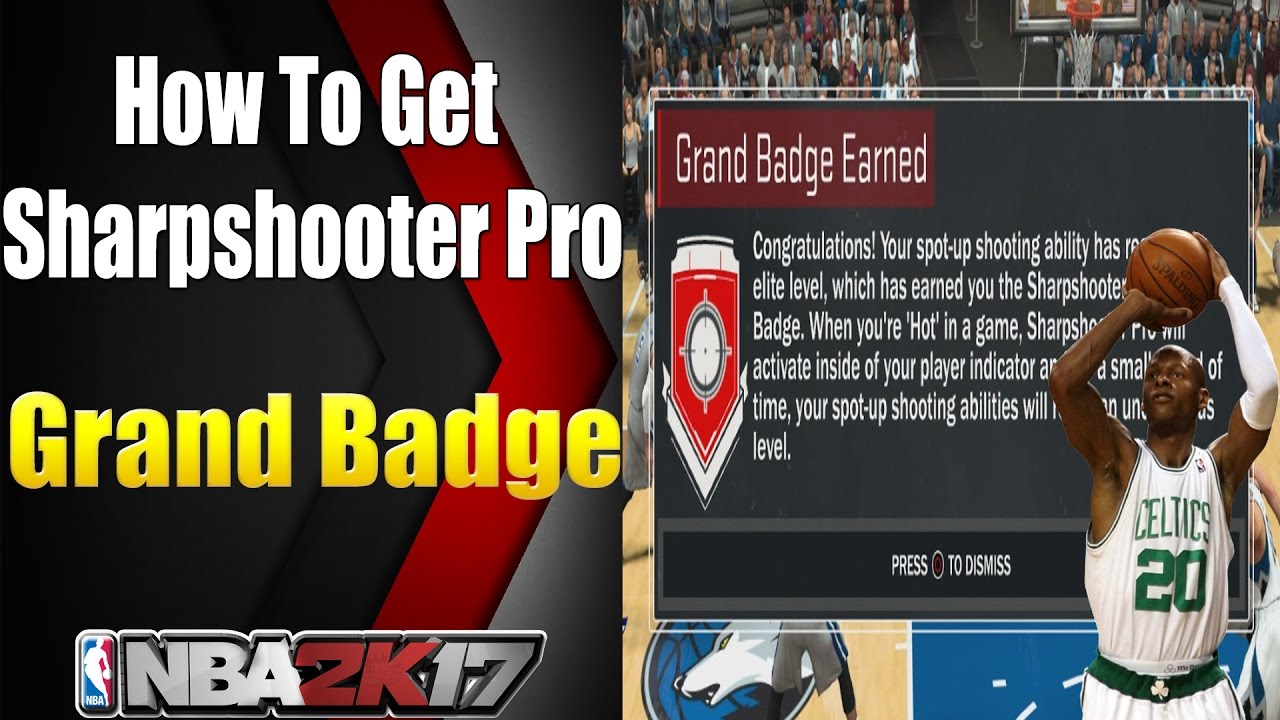 NBA 2K17 - How to Get the Sharpshooter Pro Grand Badge Tutorial - YouTube