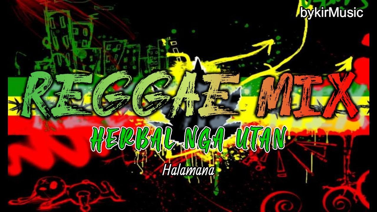 Reggae Mix - Herbal na Utan - YouTube