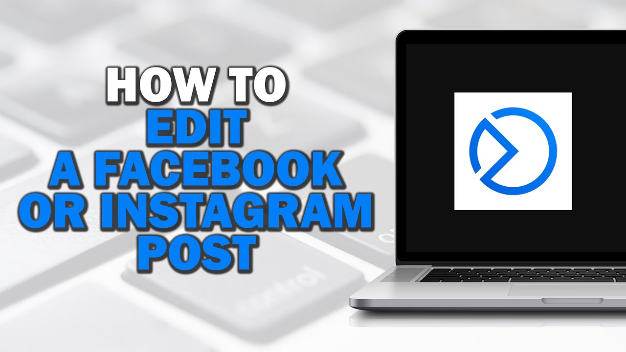 How To Edit A Facebook Or Instagram Post In Meta Business Suite ...