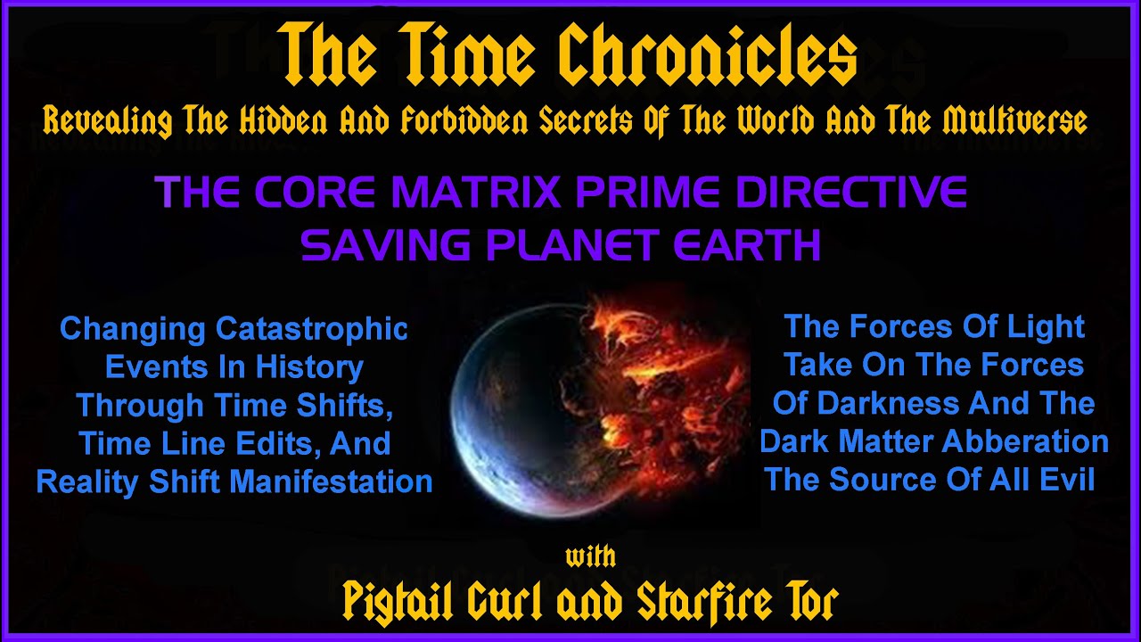 The Time Chronicles Ep. 3 The Core Matrix Prime Directive: Saving ...