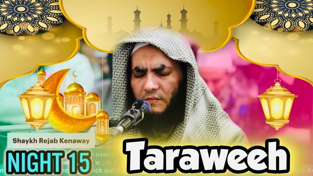 Taraweeh Night 15 - 2025 (1446) || Sh. Rajab Kenawi & Sh. Karim AbuZaid ...