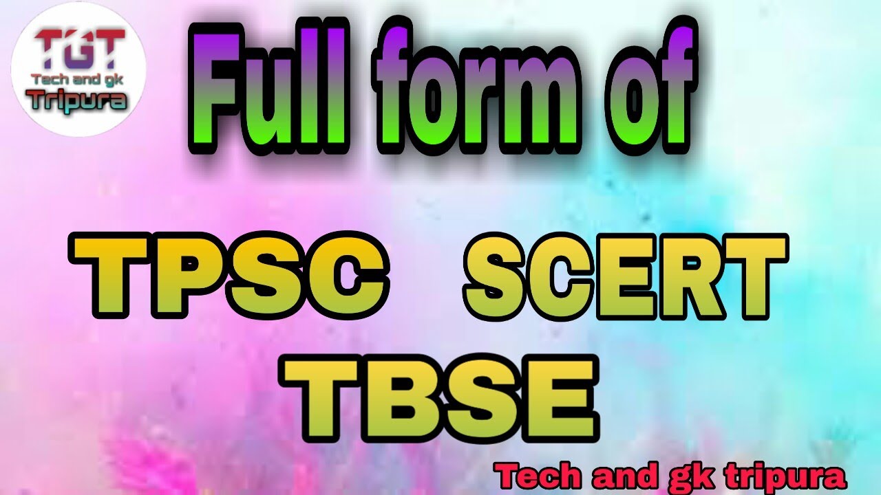 #kla2 #Fullform #techandgk Full form of TBSE SCERT TPSC - YouTube