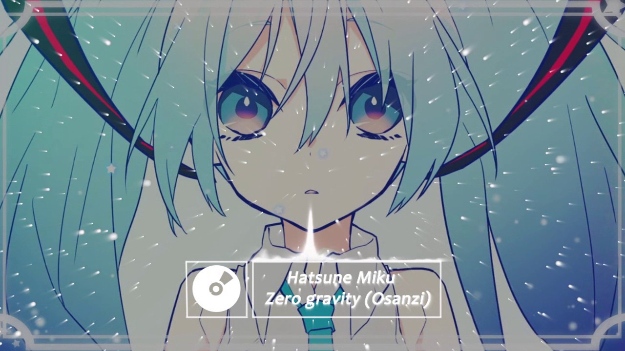 [Hatsune Miku]★ Zero gravity [By: Osanzi] Vocaloid EDM - YouTube