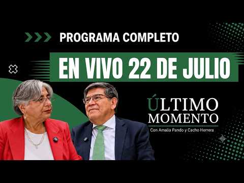 🔴 EN VIVO ÚLTIMO MOMENTO 22/07/2026
