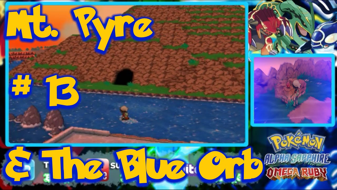 Mt. Pyre & The Blue Orb! - Let's Play Pokemon Alpha Sapphire Part #13 ...